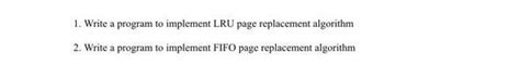 Solved 1 Write A Program To Implement Lru Page Replacement