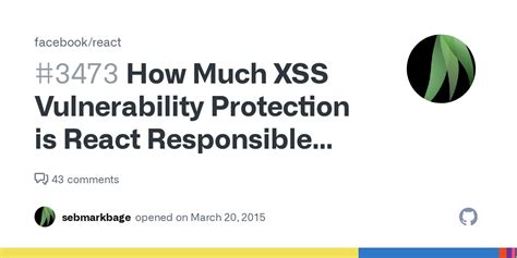 How Much Xss Vulnerability Protection Is React Responsible For · Issue