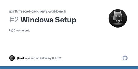 Windows Setup · Issue 2 · Jpmltfreecad Cadquery2 Workbench · Github