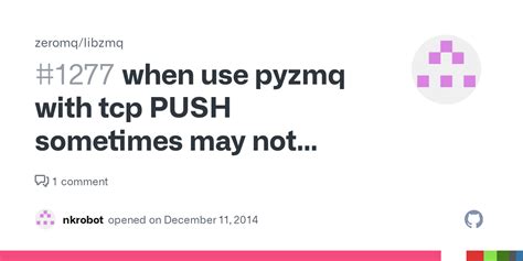 When Use Pyzmq With Tcp Push Sometimes May Not Send All Message To Pull When Message Large Than