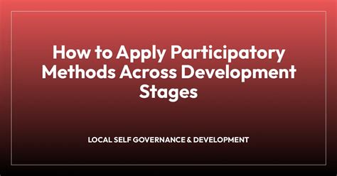 How To Apply Participatory Methods Across Development Stages • Csr Education