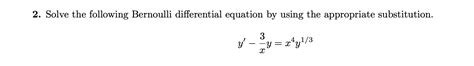 Solved Solve The Following Bernoulli Differential Equation