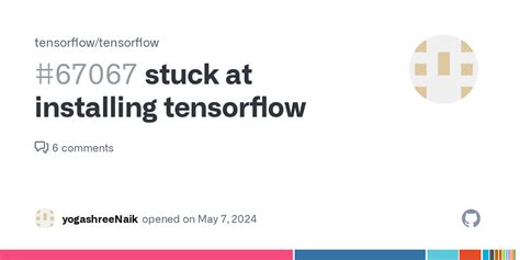 stuck at installing tensorflow · issue 67067 · tensorflow tensorflow