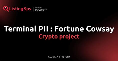 Terminal Pii Fortune Cowsay Crypto Project Cowsay Token Listings