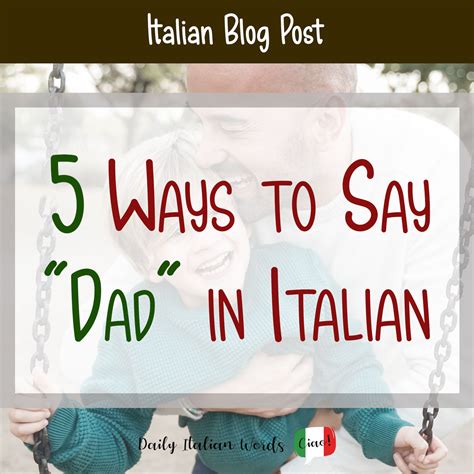 Ways To Say Daddy In Italian Storytellingco