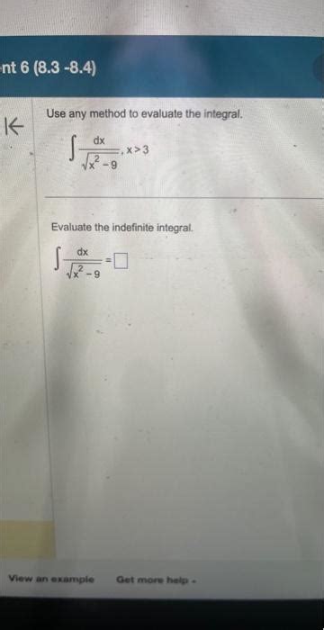 Solved Use Any Method To Evaluate The Integral ∫x2−9dxx3