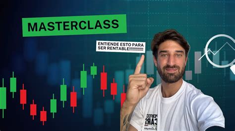 Masterclass De Trading Esto Cambiara Tu Trading Para Siempre Youtube