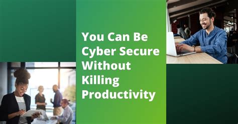 Cyber Security Measures Dont Have To Kill Productivity Internos Group