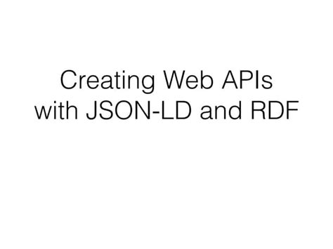 Creating Web Apis With Json Ld And Rdf Ppt