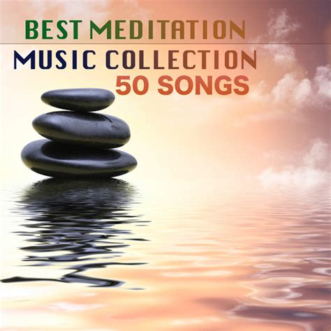 Best Meditation Music Collection Top 50 Relaxing Songs To Meditate