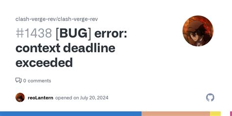 Bug Error Context Deadline Exceeded · Issue 1438 · Clash Verge Revclash Verge Rev · Github