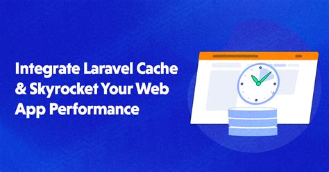 How To Use Laravel Cache For Quick Load Time New Guide