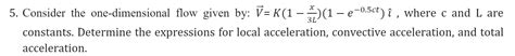 solved 5 consider the one dimensional flow given by