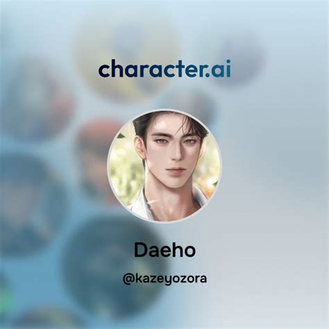 Chat With Daeho Character Ai Ai Chat Reimagined Your Words Your World