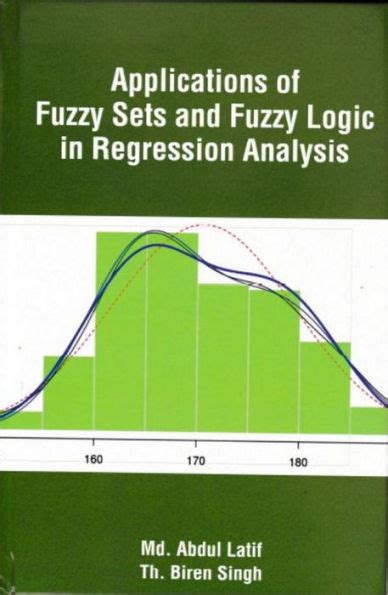 Applications Of Fuzzy Sets And Fuzzy Logic In Regression Analysis By Md