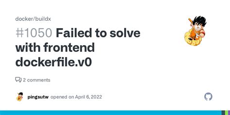 Failed To Solve With Frontend Dockerfilev0 · Issue 1050 · Dockerbuildx · Github