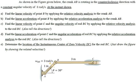 Solved Texts As Shown In The Figure Given Below The Crank Ab Is Rotating In The