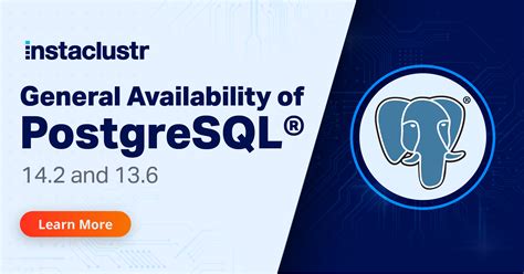 Availability Of Postgresql® 142 And 136 Instaclustr
