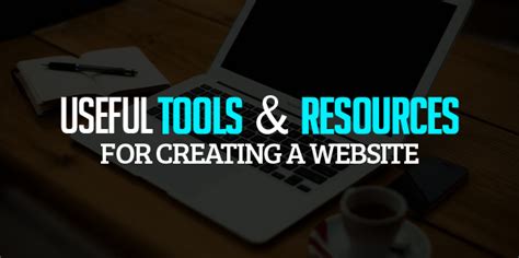 extremely useful tools and resources for creating a website resources