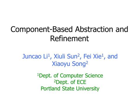 Ppt Component Based Abstraction And Refinement Powerpoint Presentation Id3538225