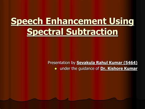 Ppt Speech Enhancement Using Spectral Subtraction Powerpoint Presentation Id