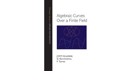 Algebraic Curves Over A Finite Field Princeton University Press