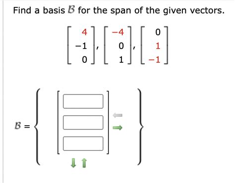 Solved Find A Basis B For The Span Of The Given Vectors Chegg Com