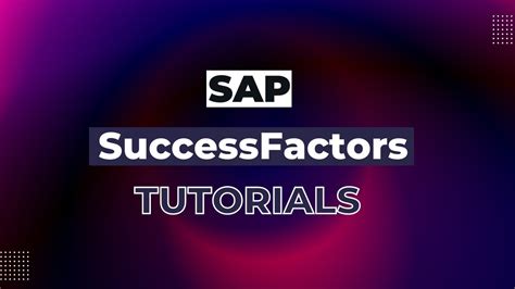 Sap SuccessFactors Tutorial Sap SuccessFactors Demo Sap SuccessFactors Modules