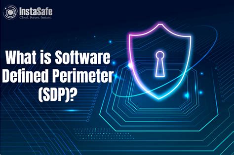What Is Sdp Software Defined Perimeter Sdp Meaning Instasafe