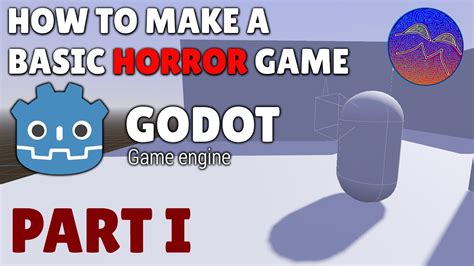 How To Make A Basic Horror Game In Godot Part 1 Godot 4 Tutorial