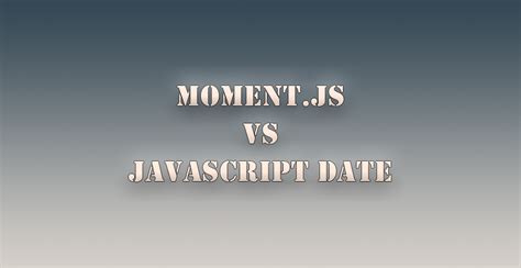 How Momentjs And Date Object Make Developer Life Easier