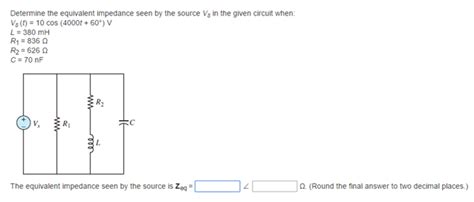 solved determine the equivalent impedance seen by the source