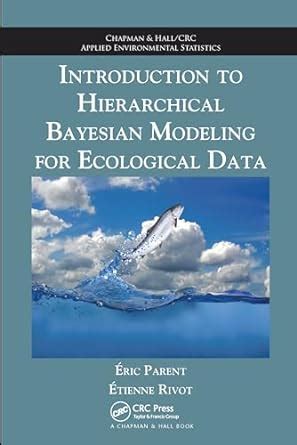 Amazon Introduction To Hierarchical Bayesian Modeling For Ecological Data Chapman Hall