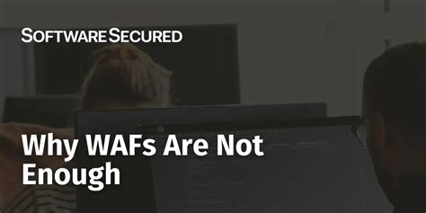 Why Wafs Are Not Enough