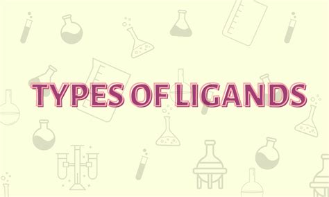 Types Of Ligands Purechemistry