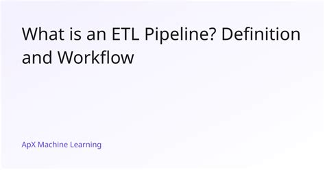 What Is An Etl Pipeline Definition And Workflow