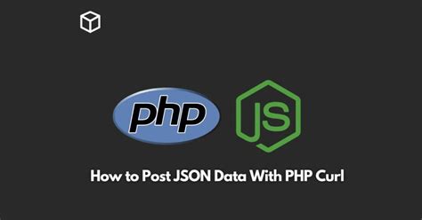 How To Post JSON Data With PHP Curl Programming Cube