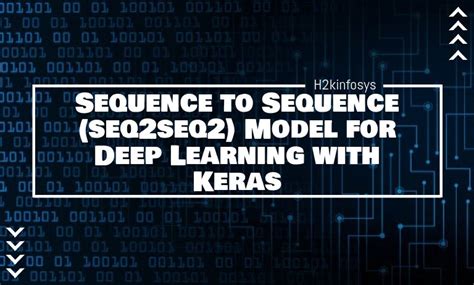 Sequence To Sequence Model For Deep Learning With Keras