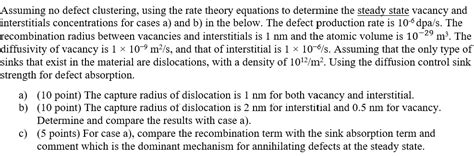 Solved Assuming No Defect Clustering Using The Rate Theory
