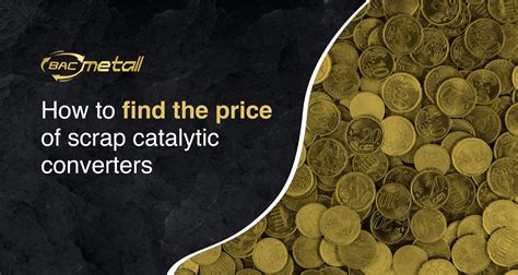 How To Calculate The Price Of Scrap Catalytic Converter Bacmetall