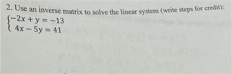 solved use an inverse matrix to solve the linear system