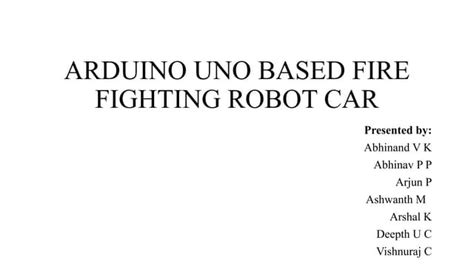 Arduino Uno Based Fire Fighting Robot Carpptx