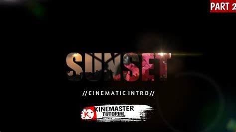 Cara Membuat Intro Cinematic Keren🔥 Kinemaster Tutorial Kinemaster
