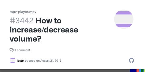 how to increase decrease volume · issue 3442 · mpv player mpv · github