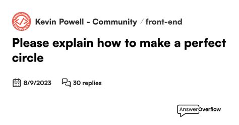 Please Explain How To Make A Perfect Circle Kevin Powell Community