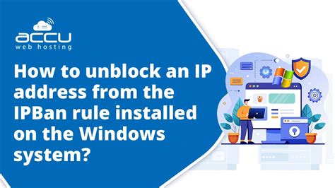 Unblock IPBan On Windows Remove IP Address Block FAST EASY Step By Step Guide AccuWeb