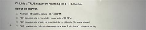 Solved Which Is A True Statement Regarding The Fhr