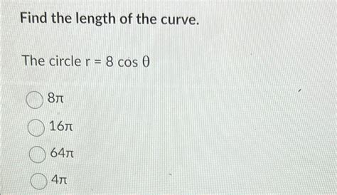 Solved Find The Length Of The Curve The Circle Chegg Com