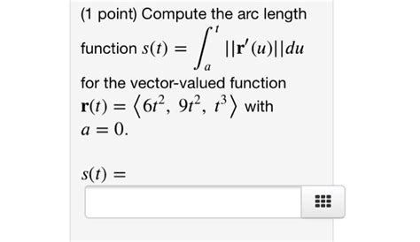 solved 1 point compute the arc length function s t