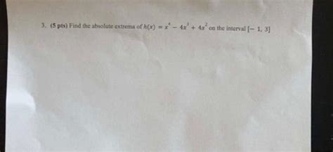 Solved 3 5 Pts Find The Absolute Extrema Of